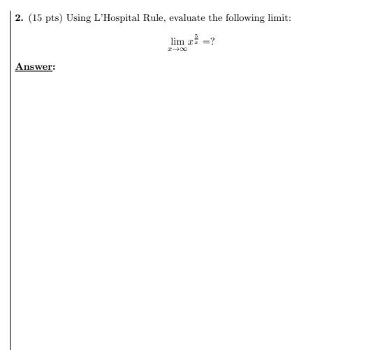 Solved 2. (15 pts) Using L'Hospital Rule, evaluate the | Chegg.com