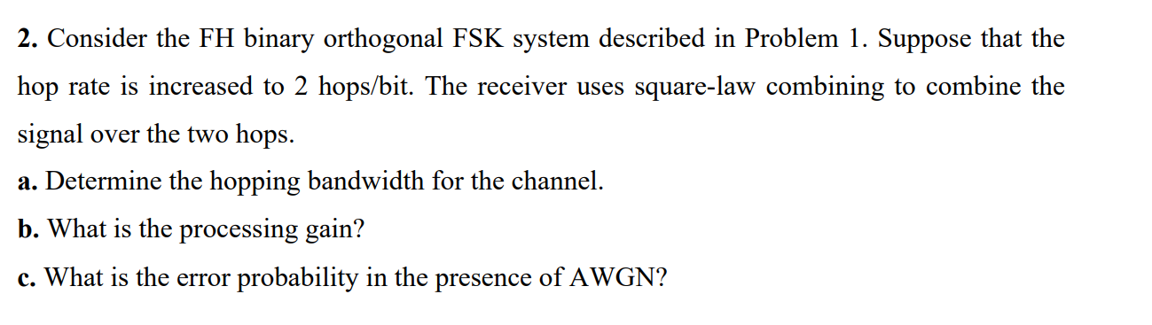 Solved Consider the FH binary orthogonal FSK system | Chegg.com