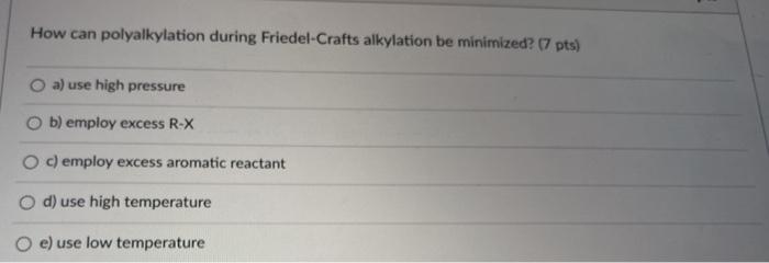 Solved How can polyalkylation during Friedel-Crafts | Chegg.com