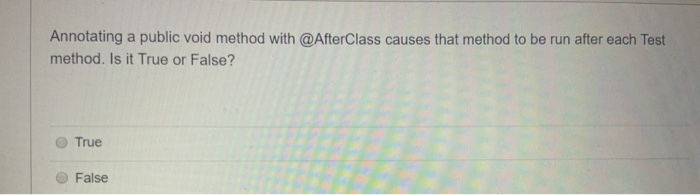 Solved Annotating a public void method with @AfterClass | Chegg.com