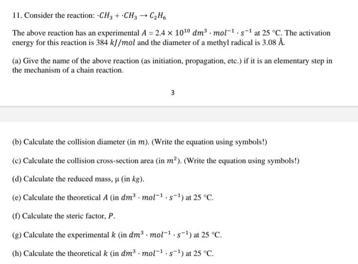 11. Consider the reaction: ⋅CH3+⋅CH3→C2H6 The above | Chegg.com