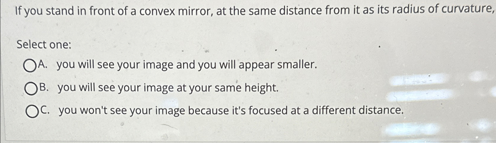 Solved If you stand in front of a convex mirror, at the same | Chegg.com