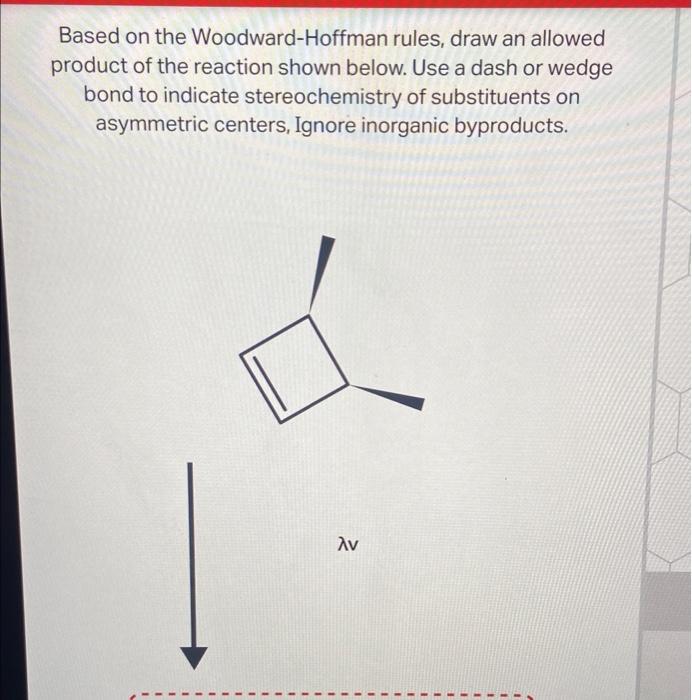 Solved Based on the Woodward-Hoffman rules, draw an allowed | Chegg.com