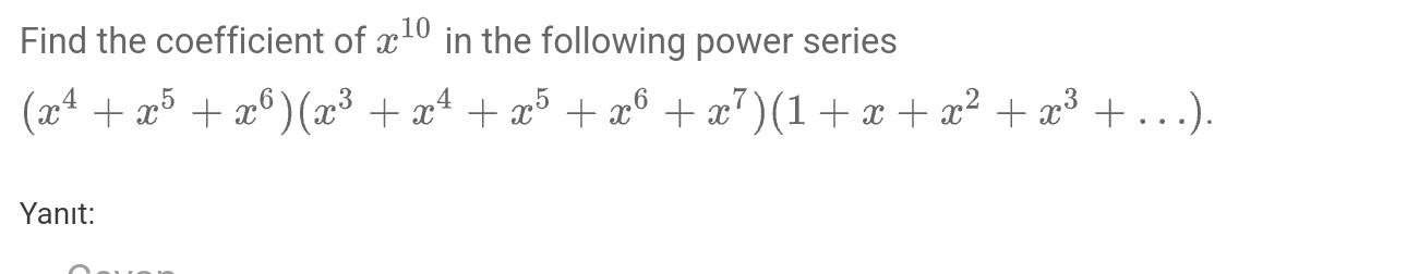 Solved Find the coefficient of x10 in the following power | Chegg.com
