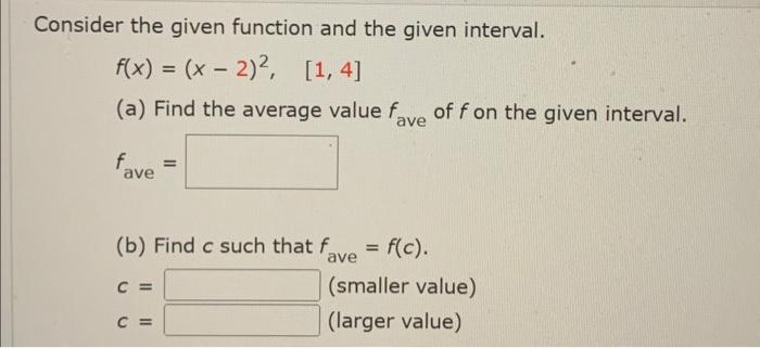 Solved Consider the given function and the given interval. | Chegg.com