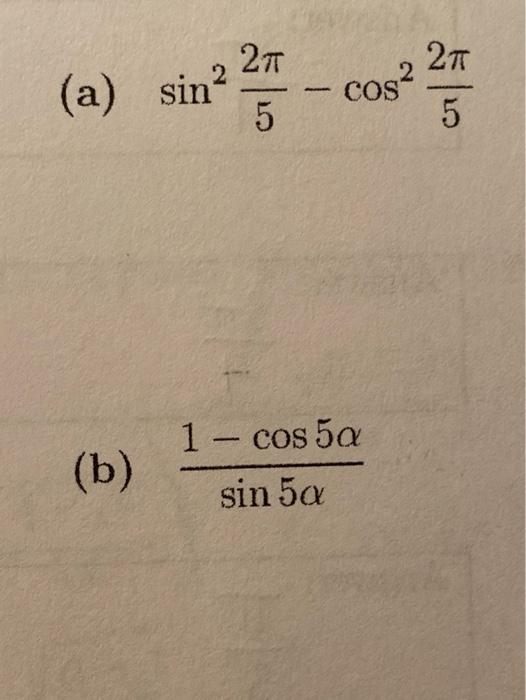 Solved 27 2 5 (a) sin? cos? - 27 5 COS (b) b 1 - cos 5a sin | Chegg.com