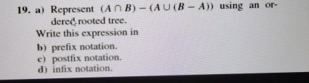 Solved a) ﻿Represent (A∩B)-(A∪(B-A)) ﻿using an ordered | Chegg.com