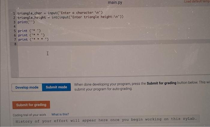 Solved 1 triangle_char = input('Enter a character: (n′)) 2 | Chegg.com