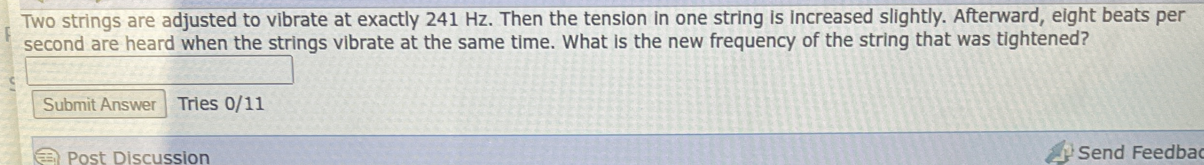 Solved Two strings are adjusted to vibrate at exactly 241 | Chegg.com