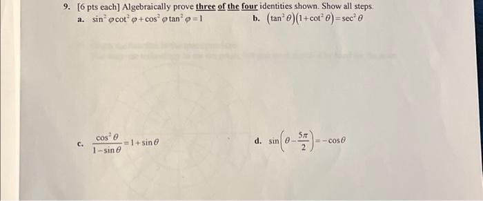 Solved 9. [6 pts each] Algebraically prove three of the four | Chegg.com