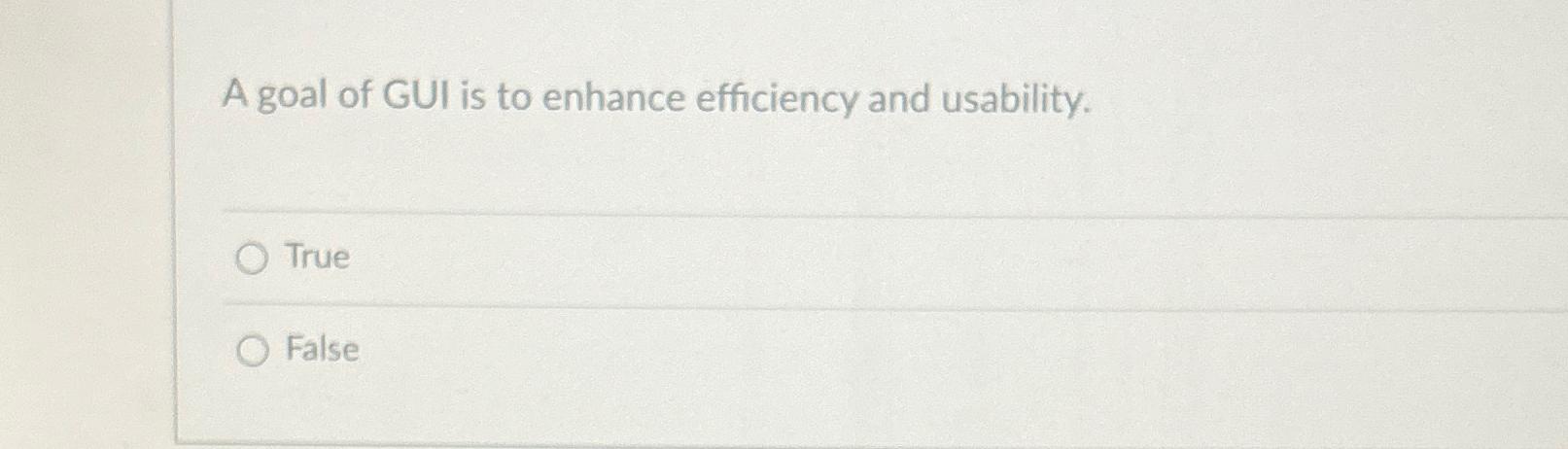 Solved A goal of GUI is to enhance efficiency and | Chegg.com Solved A goal of GUI is to enhance efficiency and | Chegg.com