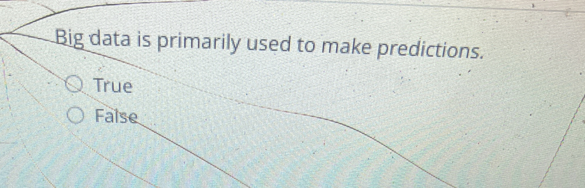 Solved Big data is primarily used to make predictions.True | Chegg.com