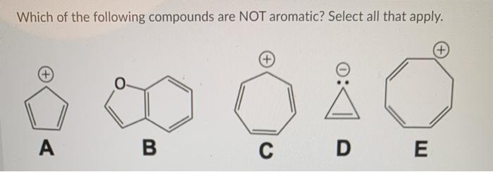 Solved Which of the following compounds are NOT aromatic? | Chegg.com