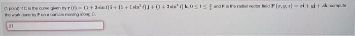 Solved (1 point) if C is the curve given by | Chegg.com