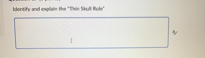 Identify and explain the "Thin Skull Rule" 1 | Chegg.com