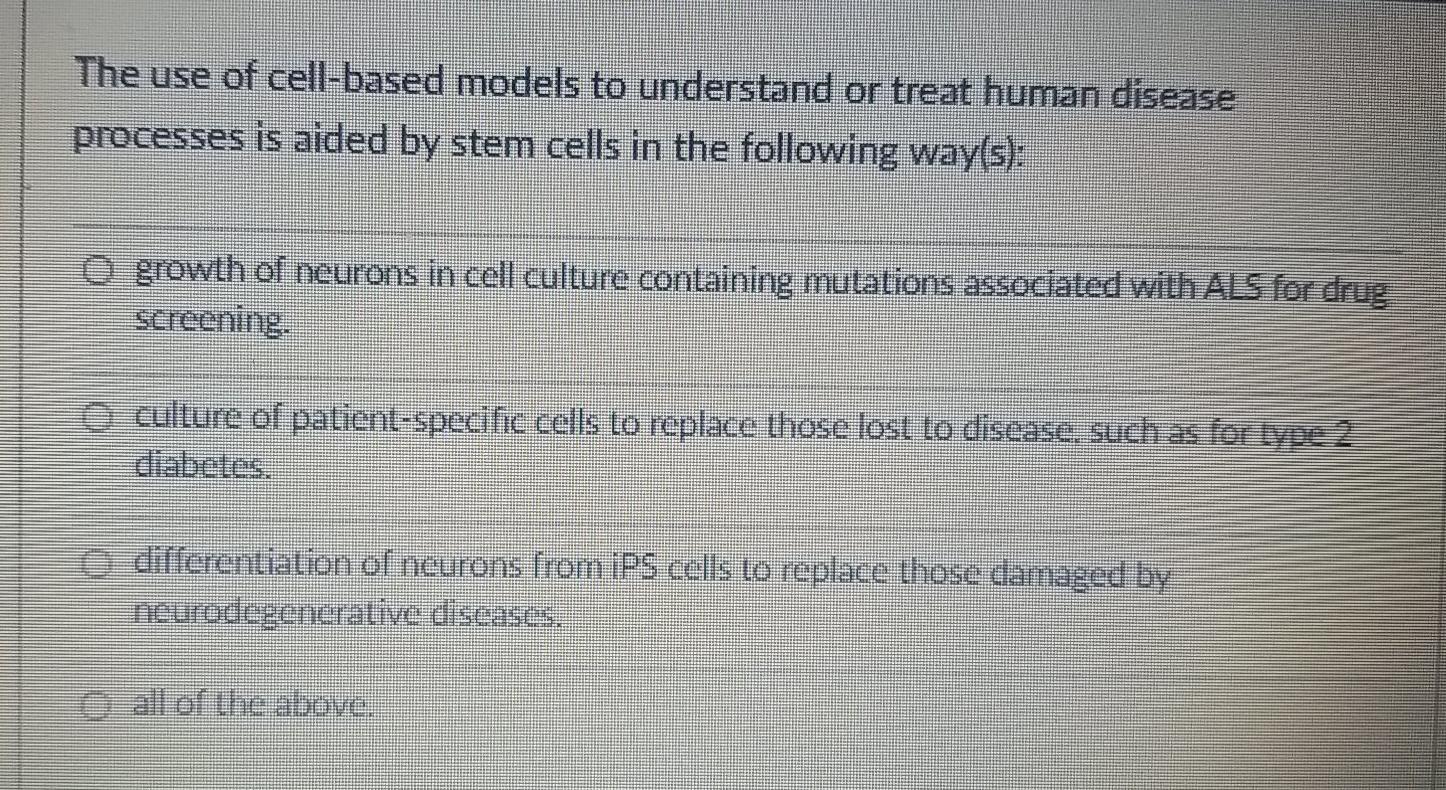 Solved The use of cell-based models to understand or treat | Chegg.com