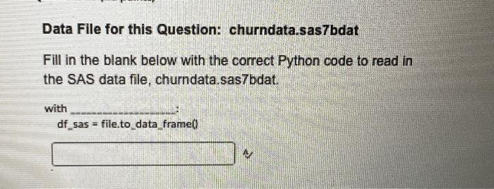 Solved Data File for this Question: churndata.sas7bdat Fill | Chegg.com