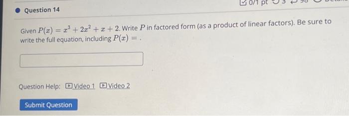 Solved Given P(x)=x3+2x2+x+2. Write P in factored form (as a | Chegg.com