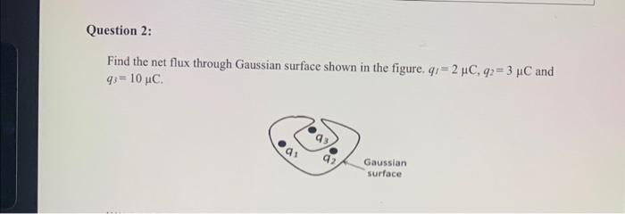 Solved Find the net flux through Gaussian surface shown in | Chegg.com