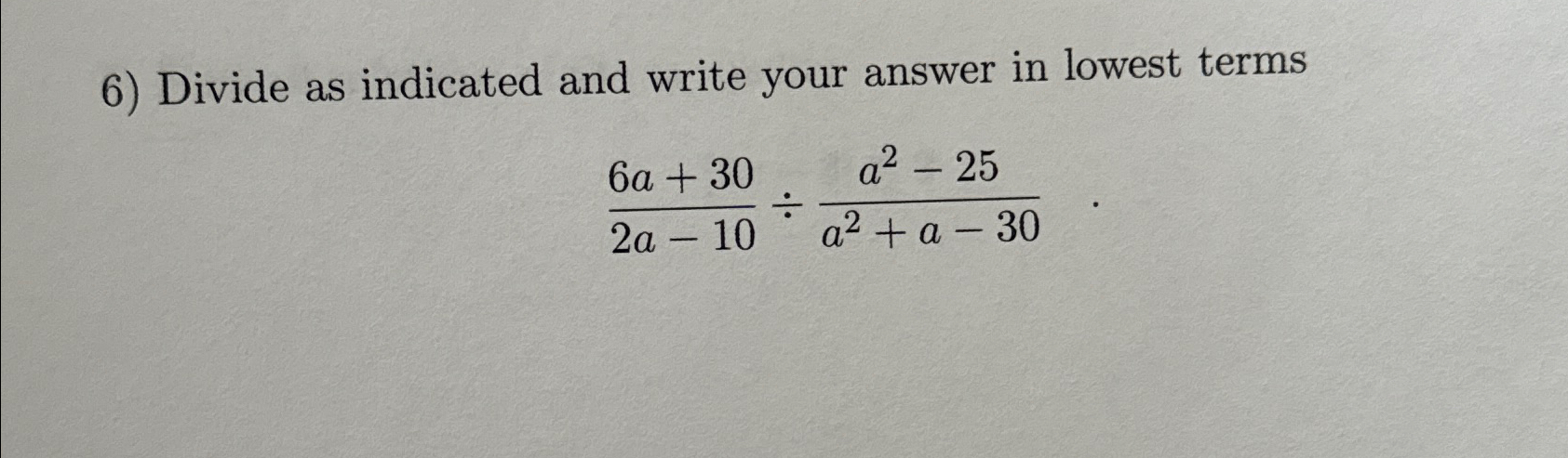 Solved Divide as indicated and write your answer in lowest | Chegg.com