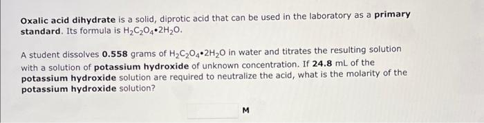 Solved a Oxalic acid dihydrate is a solid, diprotic acid | Chegg.com