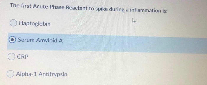 Solved The first Acute Phase Reactant to spike during a | Chegg.com