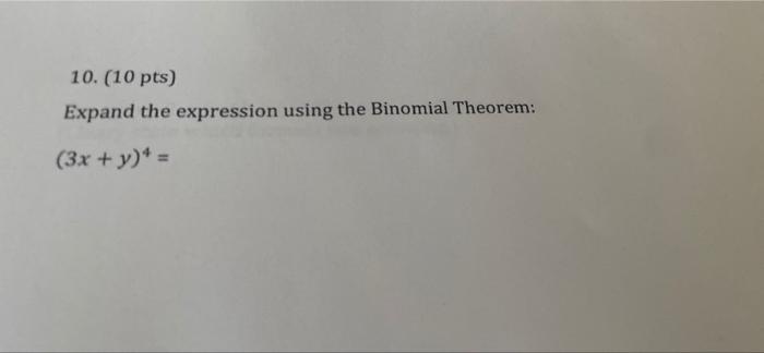 Solved 10. (10 pts) Expand the expression using the Binomial | Chegg.com
