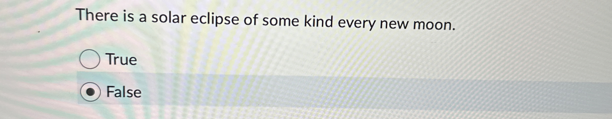 Solved There is a solar eclipse of some kind every new | Chegg.com