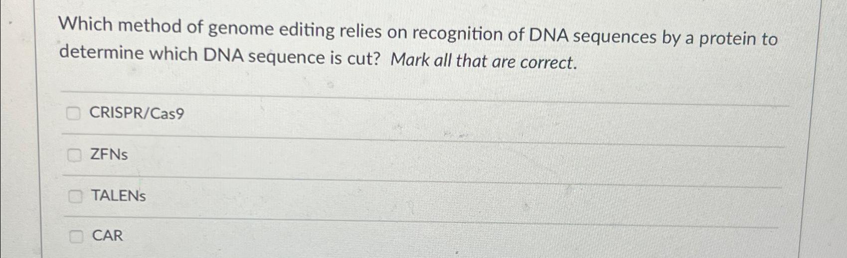 Solved Which method of genome editing relies on recognition | Chegg.com