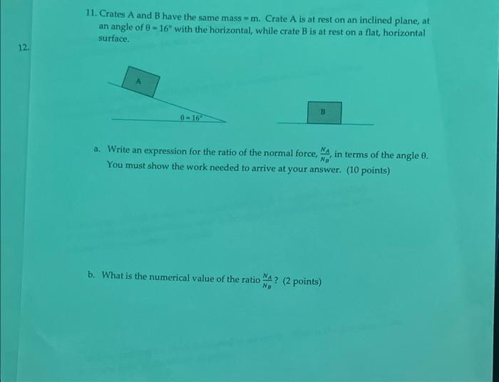 Solved 11. Crates A and B have the same mass =m. Crate A is | Chegg.com