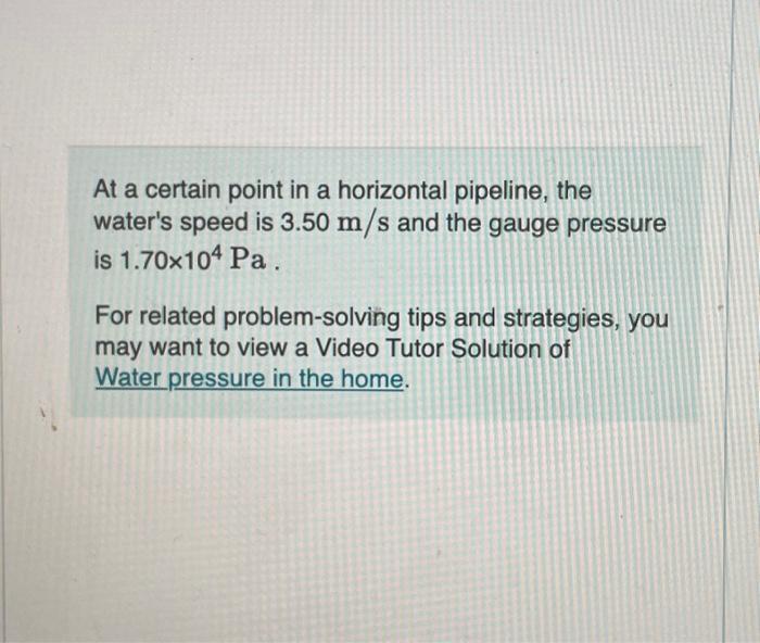 Solved At a certain point in a horizontal pipeline, the | Chegg.com