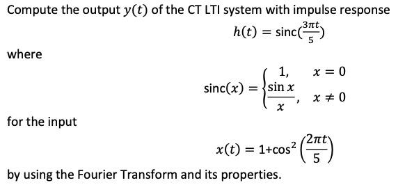 Solved Compute the output y(t) of the CT LTI system with | Chegg.com