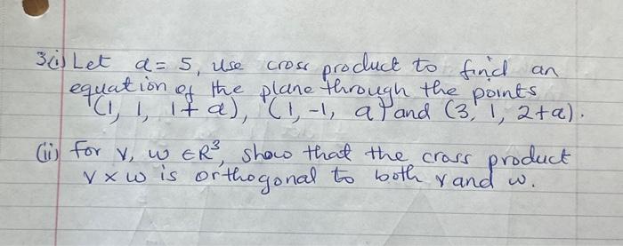 Solved 3 (i) Let a=5, use cross product to find an equation | Chegg.com
