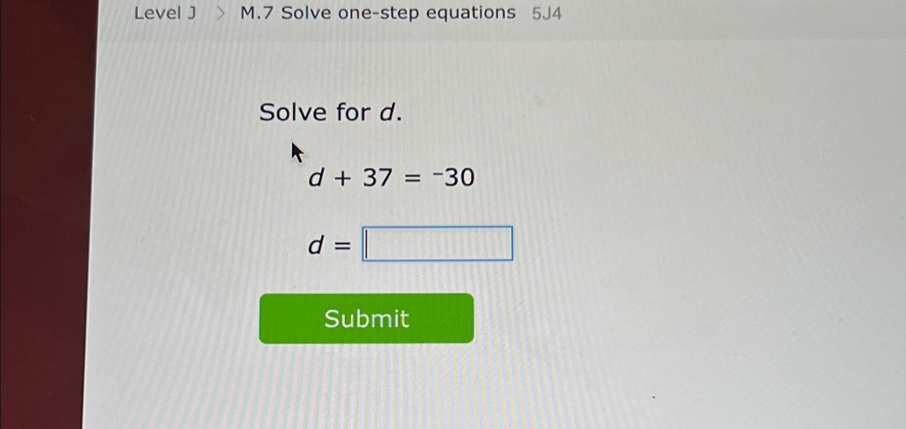 Solved Level J >M.7 ﻿Solve one-step equations 5J4Solve for | Chegg.com