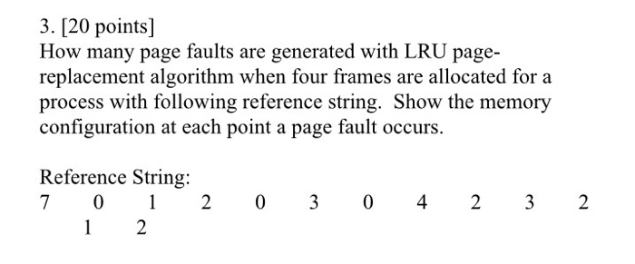 Solved 3. [20 points) How many page faults are generated | Chegg.com