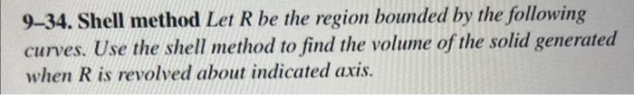 Solved 9-34. Shell method Let R be the region bounded by the | Chegg.com