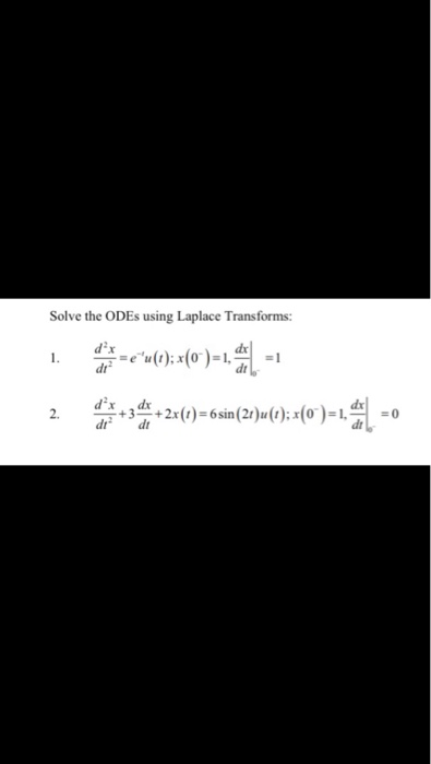Solved Solve the ODEs using Laplace Transforms: 1. - | Chegg.com