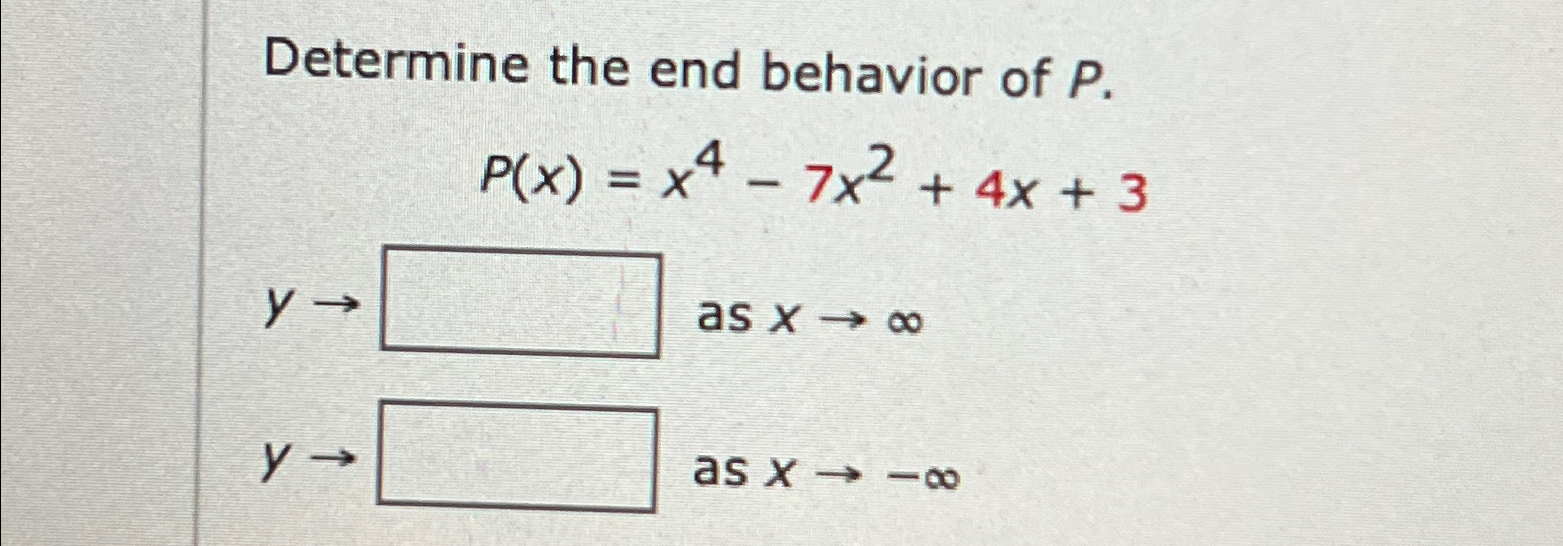Solved Determine the end behavior of | Chegg.com
