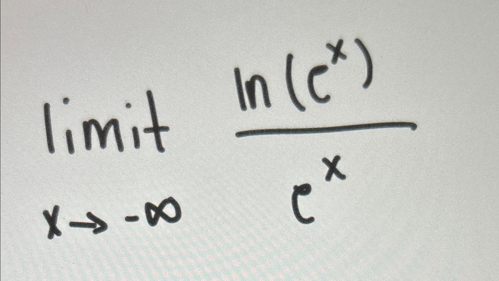 Solved lim?itx→-∞ln(ex)ex | Chegg.com