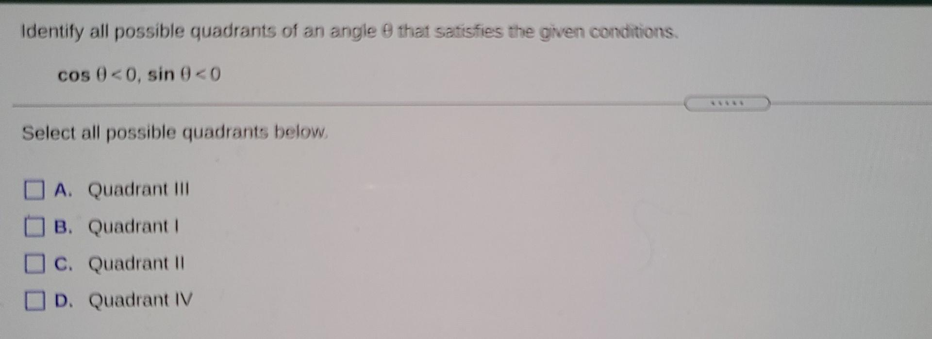 Solved Identify all possible quadrants of an angle that | Chegg.com