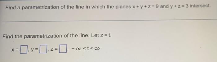 Solved Find a parametrization of the line in which the | Chegg.com