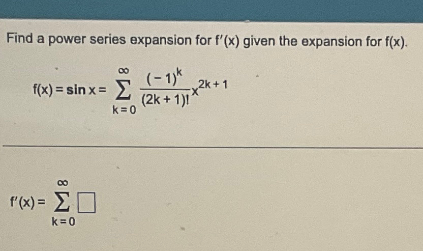 Solved Find a power series expansion for f'(x) ﻿given the | Chegg.com