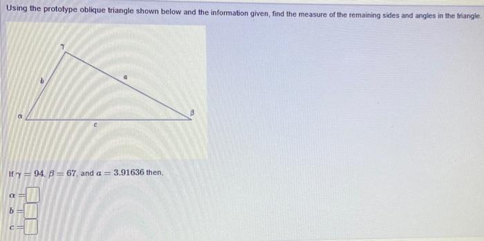Solved Using the prototype oblique triangle shown below and | Chegg.com
