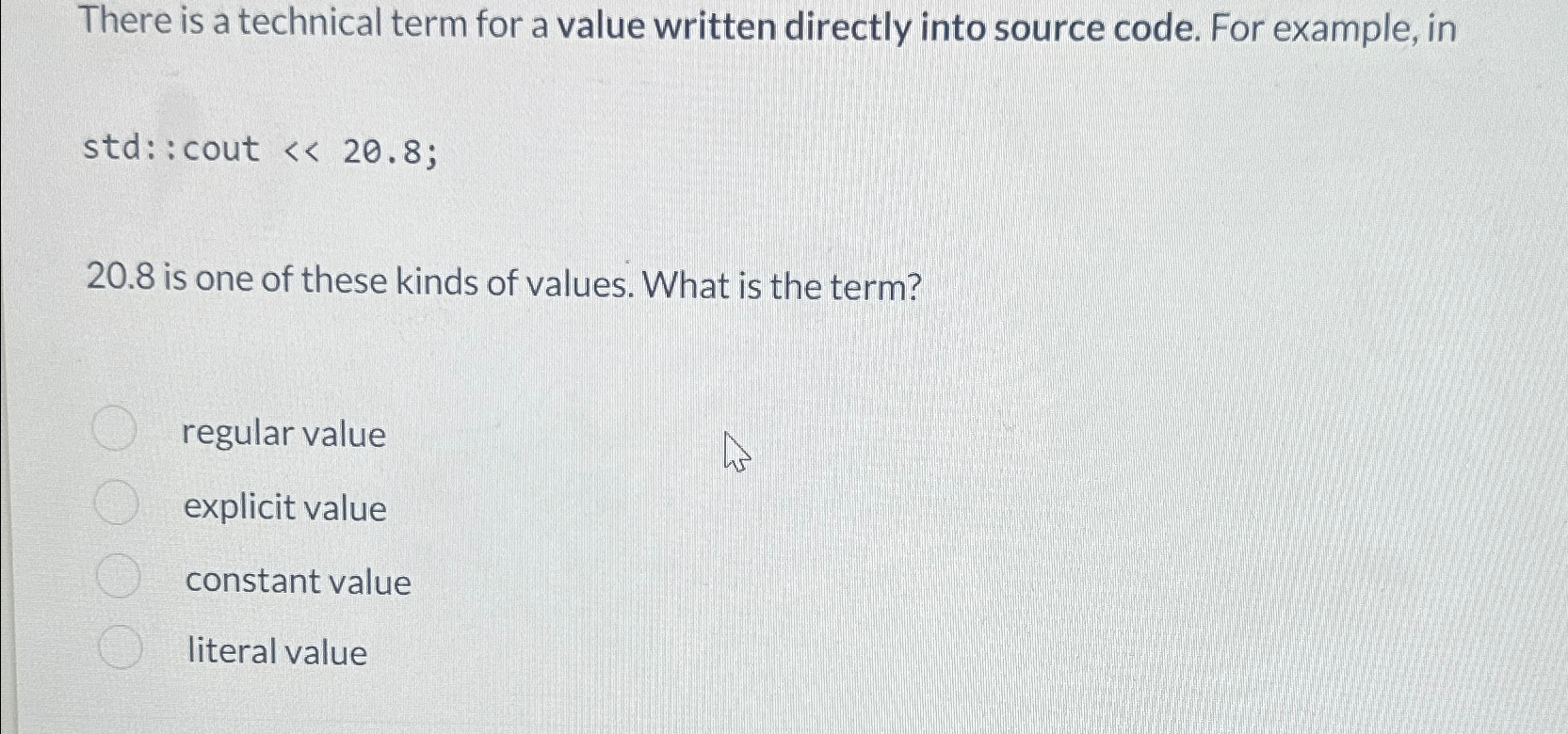 Solved There is a technical term for a value written | Chegg.com