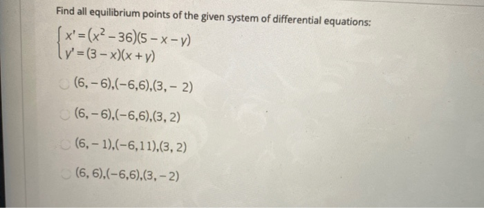 Solved Find all equilibrium points of the given system of | Chegg.com