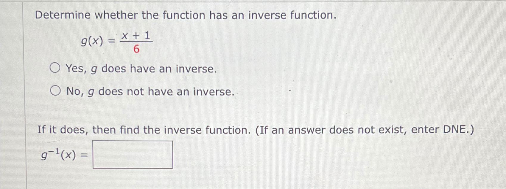 Solved Determine whether the function has an inverse | Chegg.com