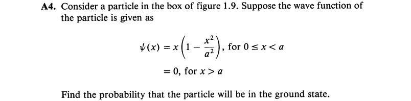 Solved A4. ﻿Consider a particle in ﻿the box of ﻿figure 1.9. | Chegg.com