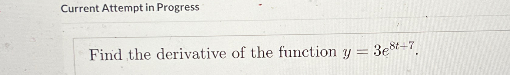 Solved Current Attempt in ProgressFind the derivative of the | Chegg.com