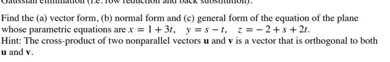 Solved Find the (a) vector form, (b) normal form and (c) | Chegg.com