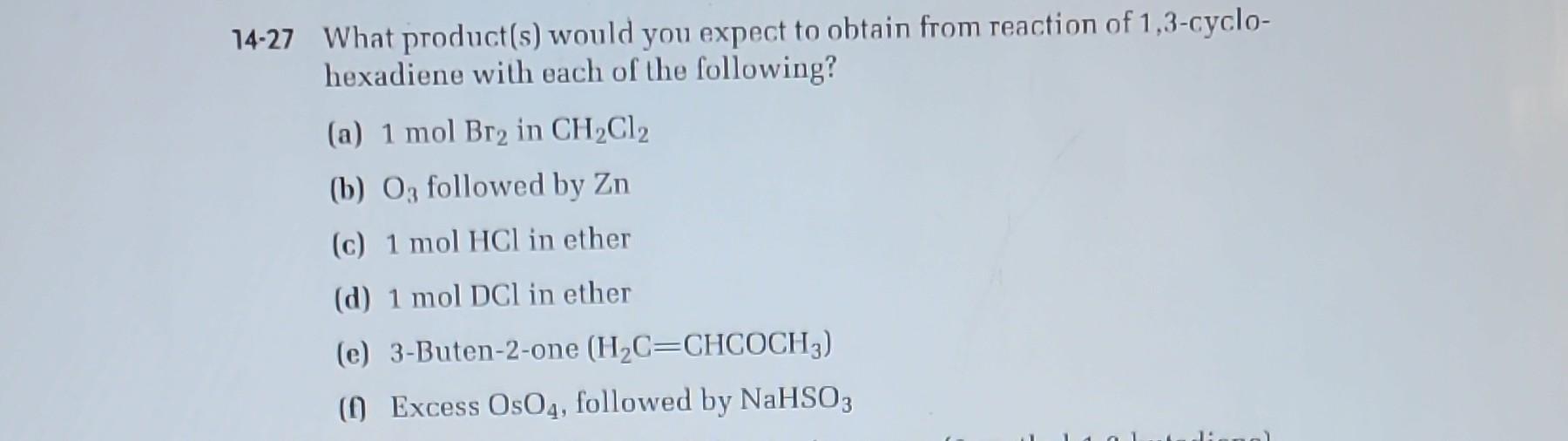 Solved 14-27 What product(s) would you expect to obtain from | Chegg.com